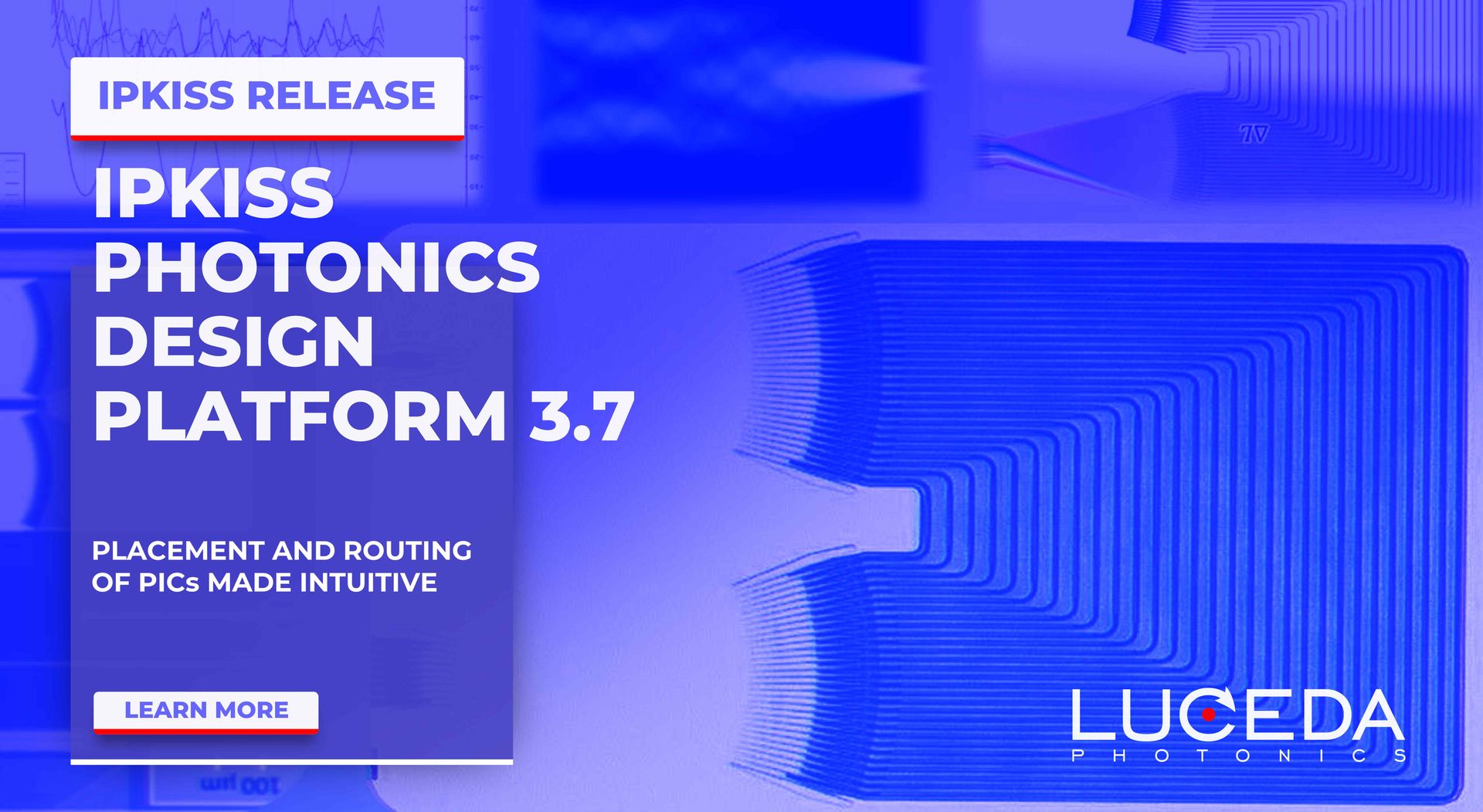 IPKISS Photonics Design Platform 3.7 | Luceda Photonics