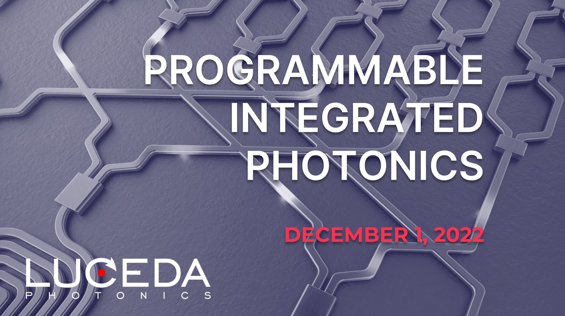 Programmable Integrated Photonics (English) | Luceda Photonics Programmable Integrated Photonics (English) | Luceda Photonics