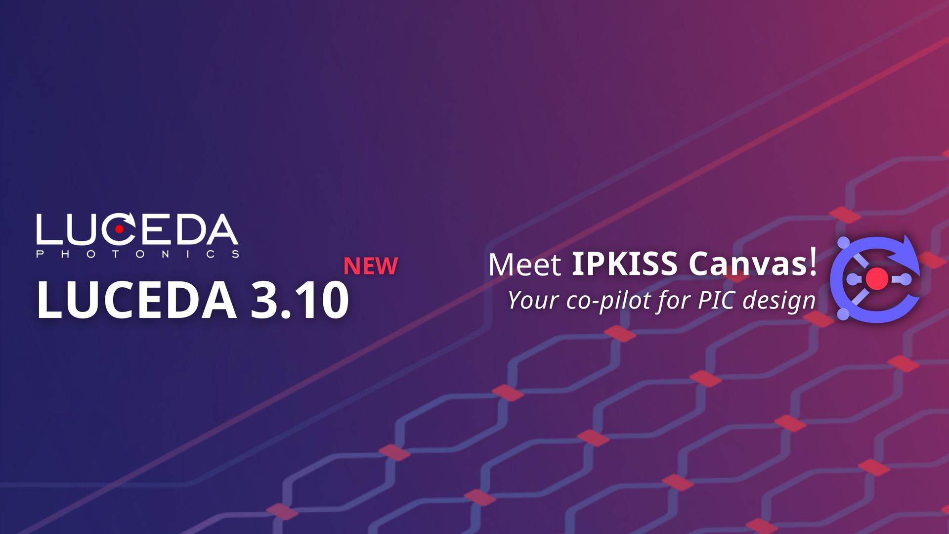 Introducing Luceda 3.10: Redefine your PIC design flow | Luceda Photonics