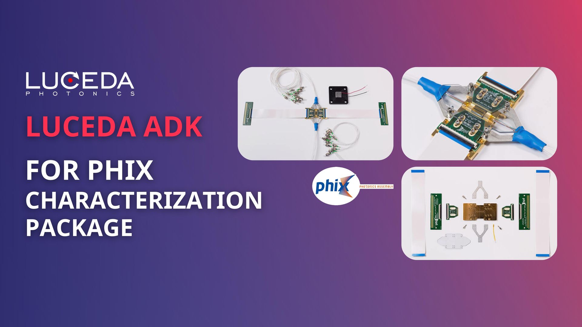 Luceda Photonics 联手 PHIX Photonics Assembly 推出封装设计工具包（ADK） | Luceda ...
